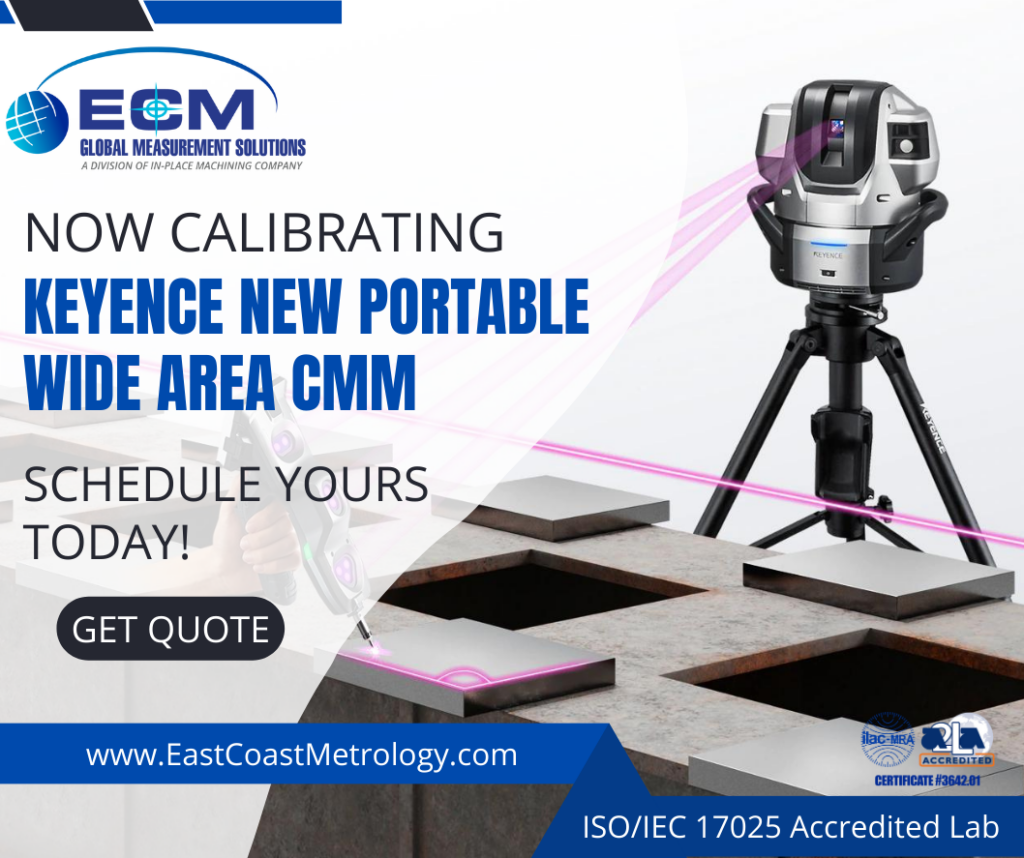 ECM Adds Keyence Portable Wide-Area CMMs to ISO 17025 Calibration Scope ...